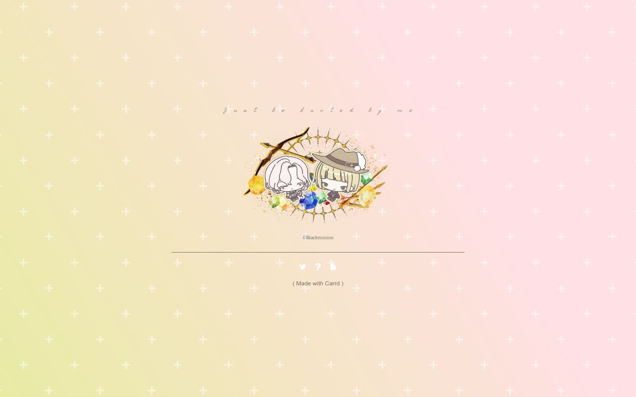 Just be hunted by me